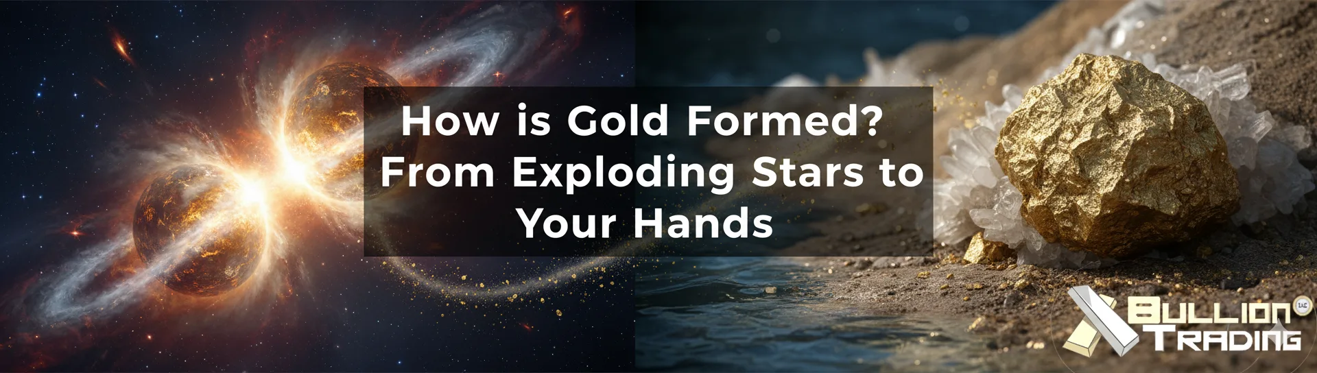 How is Gold Formed? From Exploding Stars to Your Hands | Bullion ...